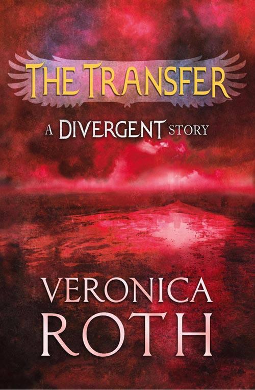 Once Upon a Twilight!: Cover Reveal: The Transfer by Veronica Roth | US ...