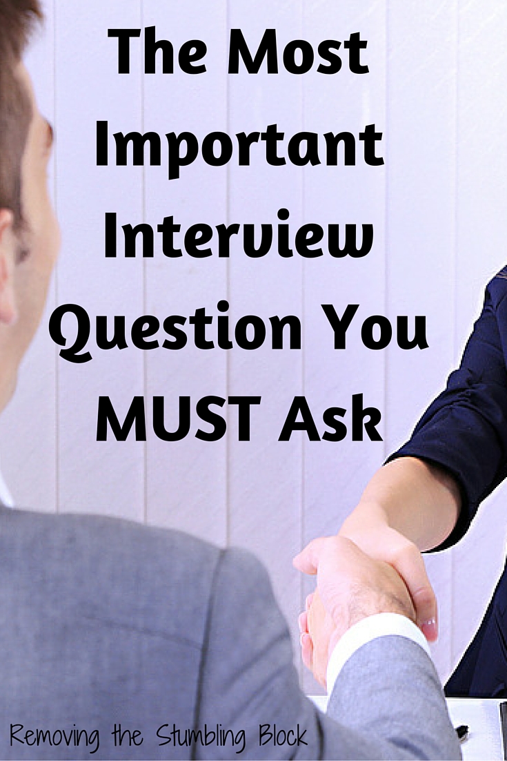 Removing The Stumbling Block The Most Important Interview Question You Must Ask