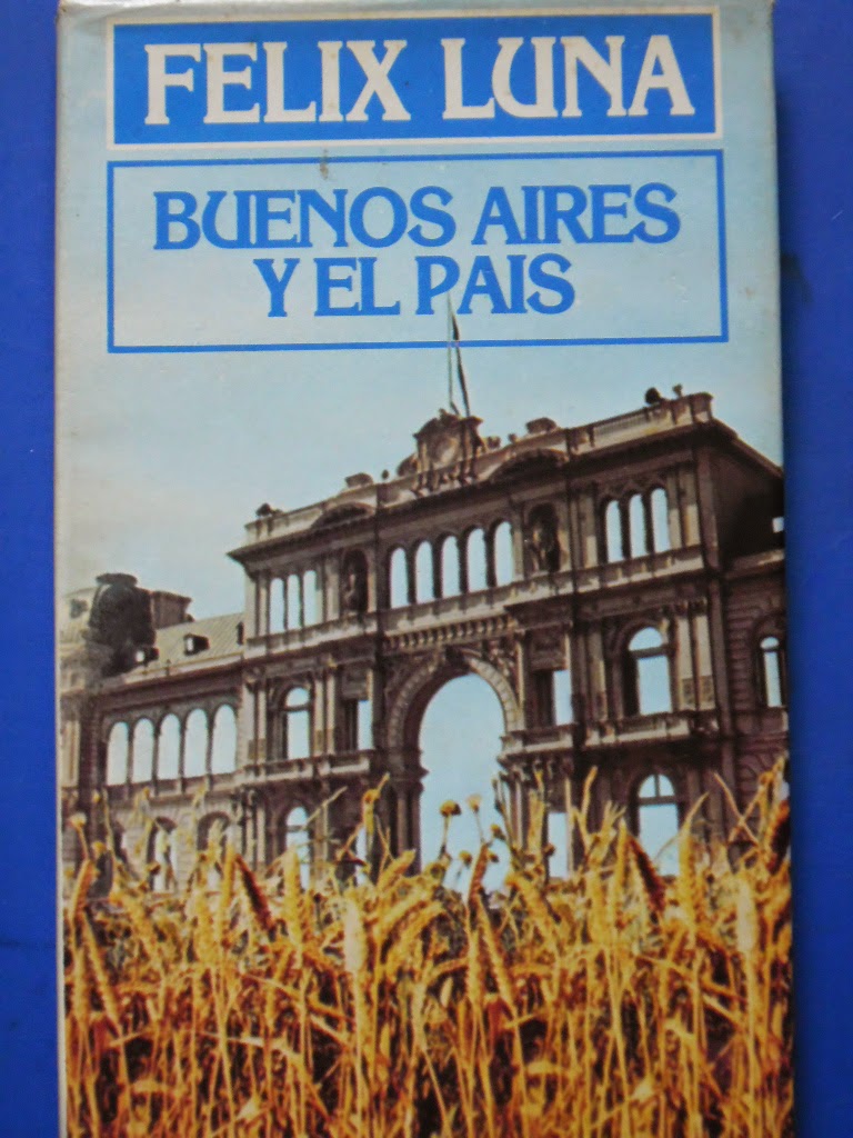 LA PLUMA LIBROS: BUENOS AIRES Y EL PAIS - FELIX LUNA