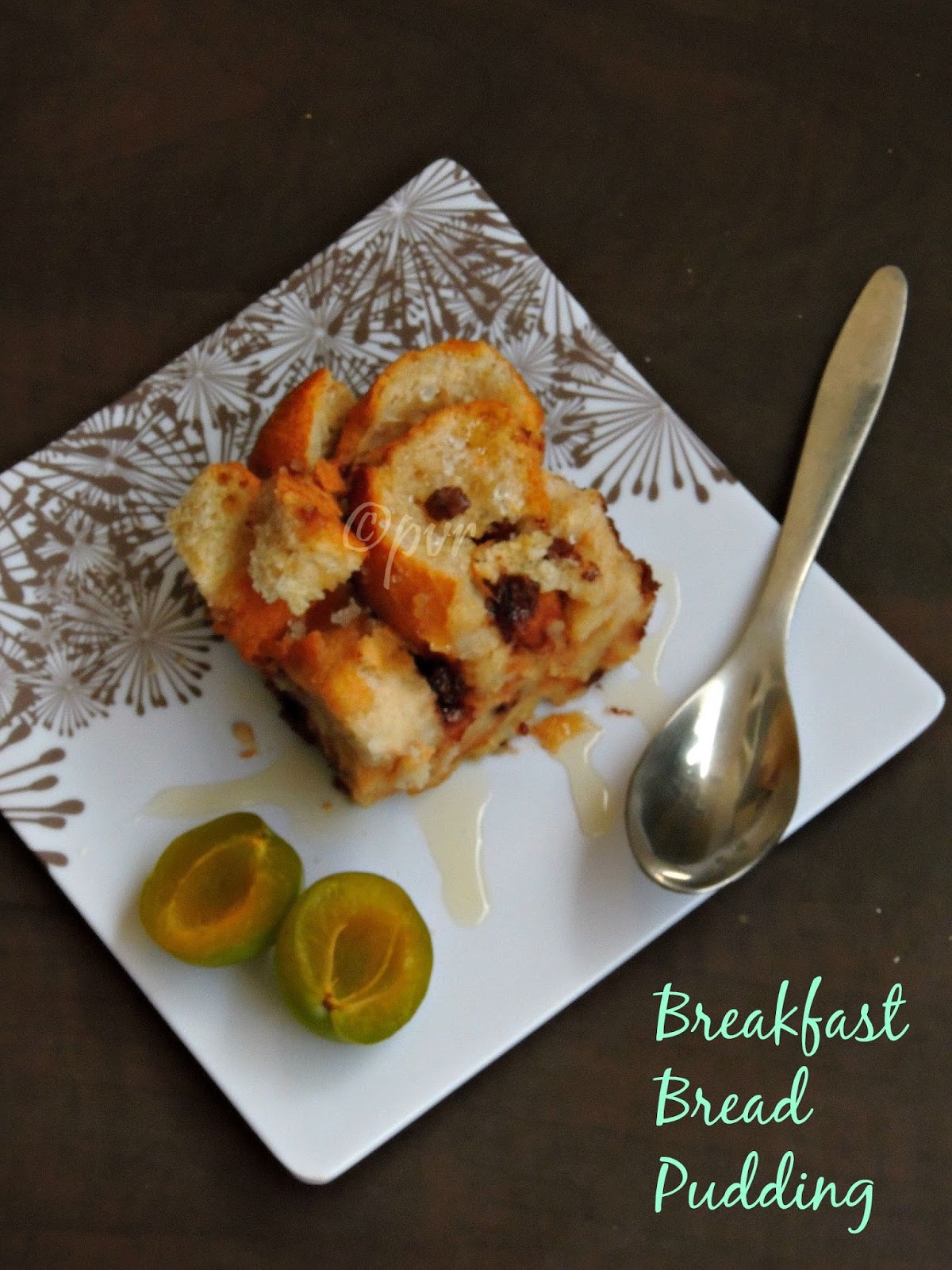 Priya's Versatile Recipes: Breakfast Bread Pudding