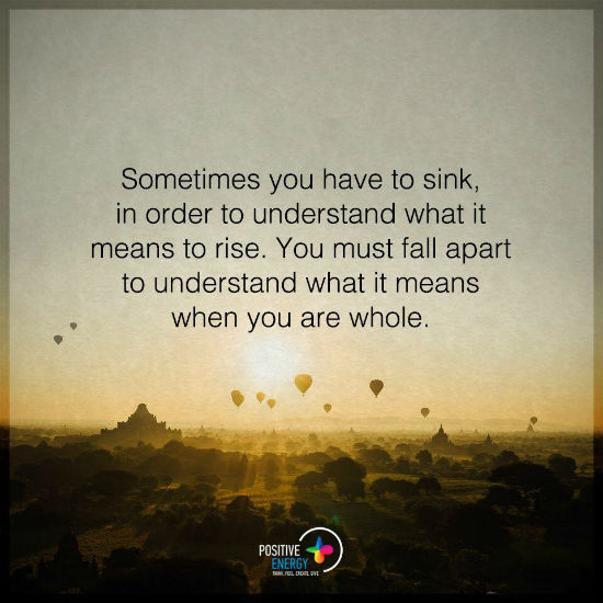 Sometimes you have to sink, in order to understand what it means to ...
