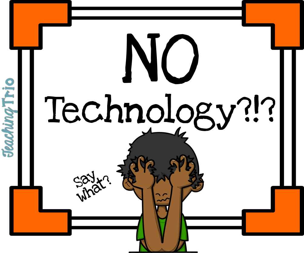 Teaching Trio: Tech Thursday: NO Technology?!?