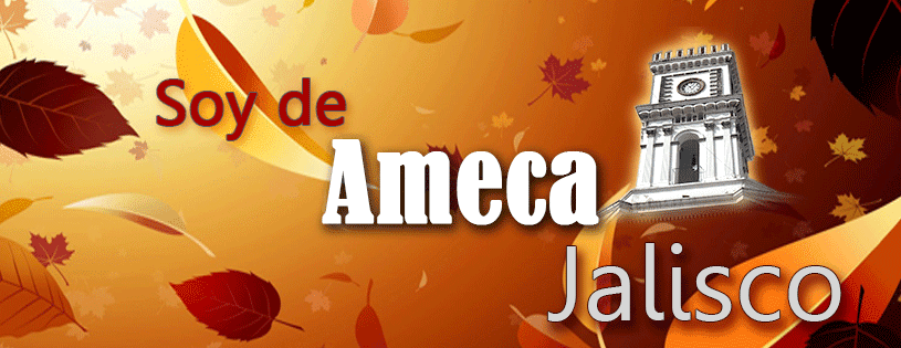 PARA COMPARTIR | Ameca Jalisco Mexico
