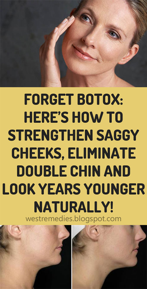 HOW TO STRENGTHEN SAGGY CHEEKS, ELIMINATE DOUBLE CHIN AND LOOK YEARS ...