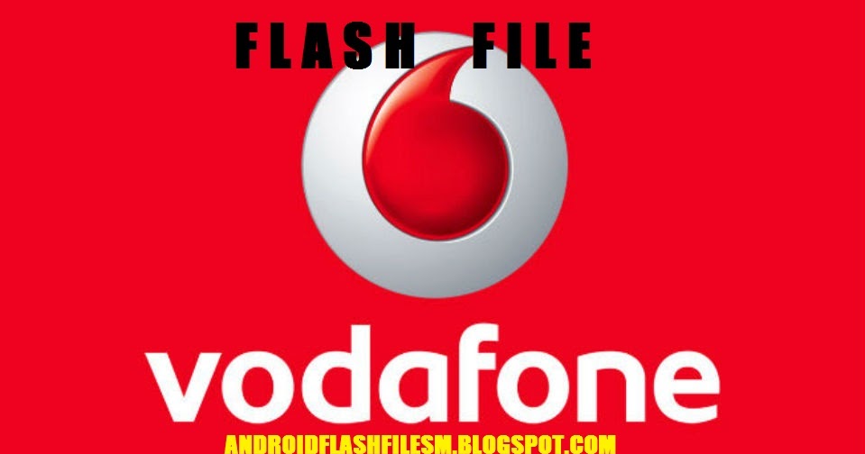 SM MOBILES: VODAFONE MOBILE FLASH FILE AND STOCK ROM