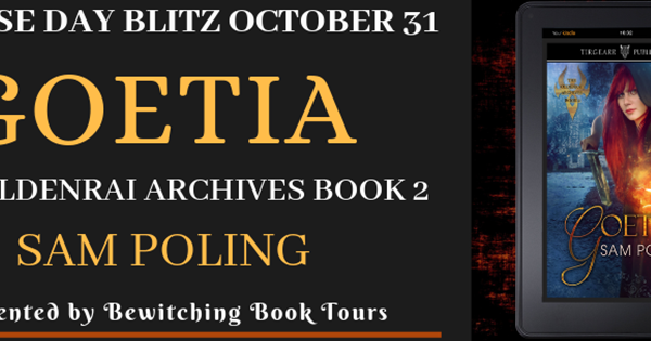 GOETIA -- The Oldenrai Archives Book Two by Sam Poling ***Excerpt ...