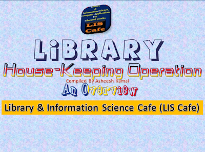 Library House-Keeping Operations: An Overview
