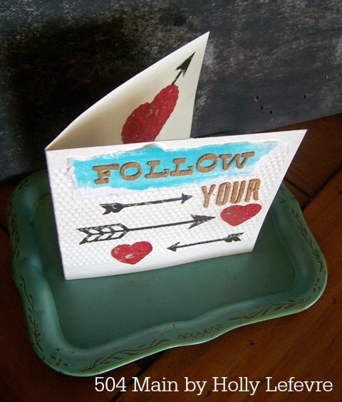 504 Main by Holly Lefevre: Paper Crafting: Follow Your Heart Card