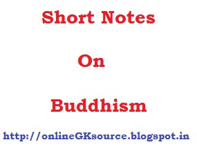 Indian History - Short notes on Buddhism - OnlineGKsource