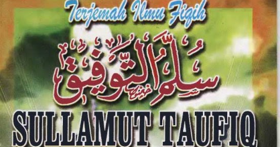 Terjemah Sulam Taufiq Lengkap Latin Arab | Tedi Sobandi