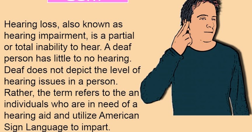 Difference between deaf,deafness and hard of hearing