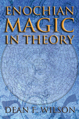 Review of Dean F Wilson's Enochian Magic in Theory - Nick Farrell's ...