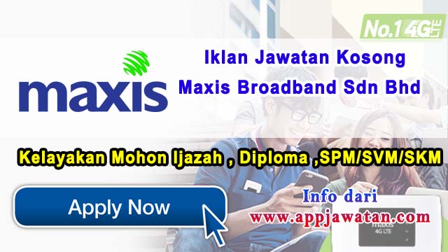 Jawatan Kosong di Maxis Broadband Sdn Bhd - 20 Februari 2017 ...