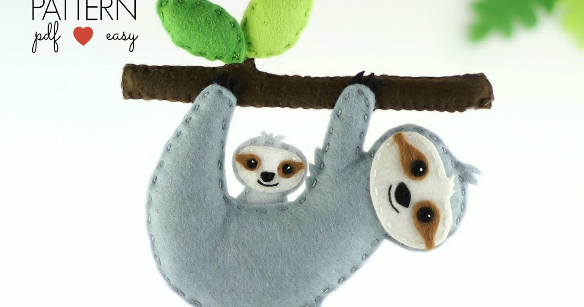 "Yes, I made this!": Felt Sloth Sewing Pattern - DIY Felt Sloth and Baby