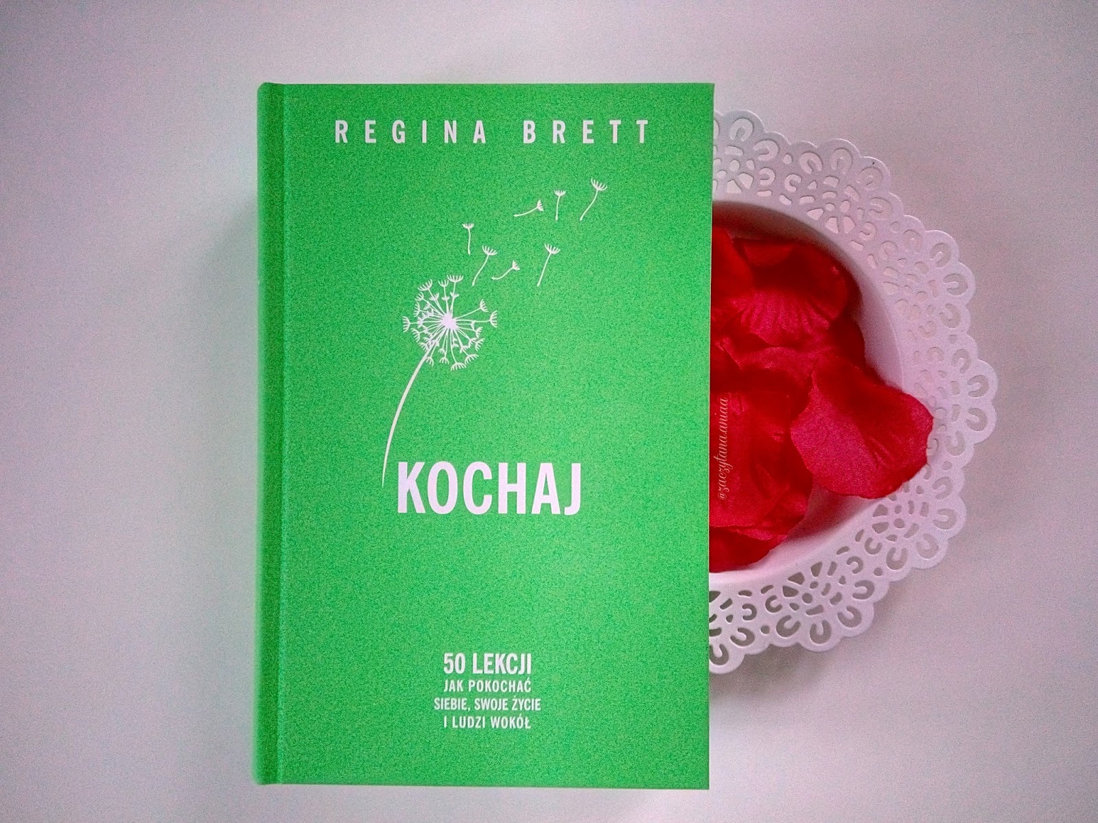Zaczytana Ania: "Kochaj. 50 lekcji jak pokochać siebie, swoje życie i ...