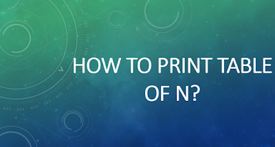 How to print table of N? - Programming-FunCodePro