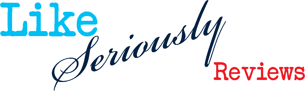 Like Seriously Reviews