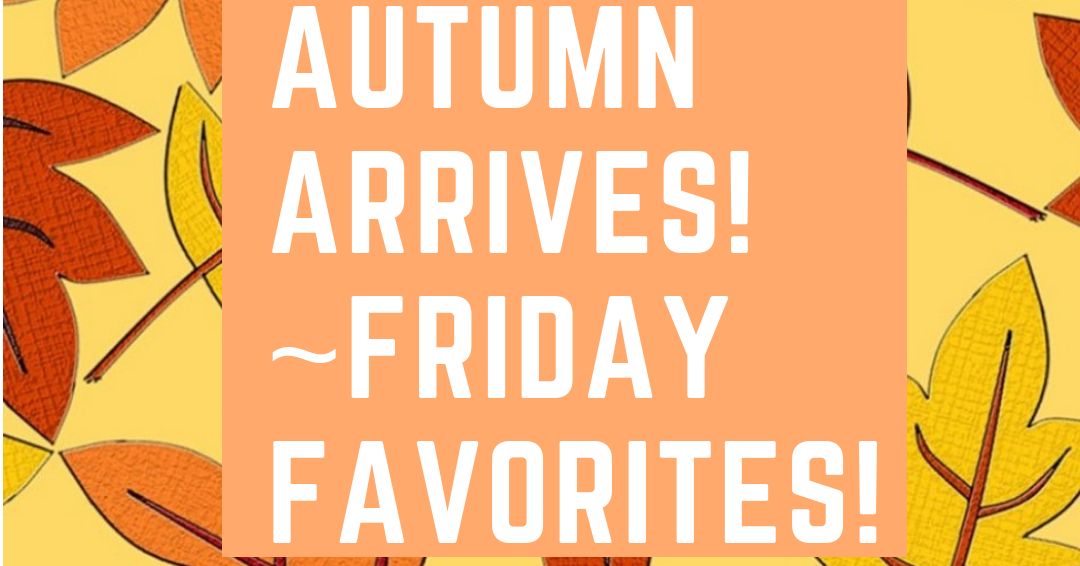 Autumn Arrives Along With Friday Favorites! - HAPPINESS IS WATERMELON ...