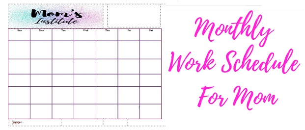 Monthly Work Schedule For Mom | Moms Institute