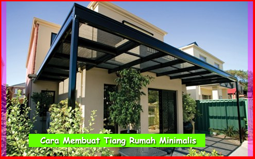 Tiang Rumah Minimalis Modern, Ini Cara Membuatnya