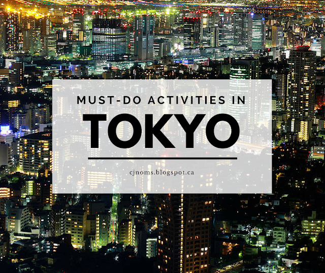 Must-do Activities in Tokyo (Part 1) | CJ NOMS