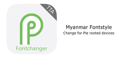 TTA Pie Myanmar Font Changer {ROOT} - KoZaw Mobile & IT နည်းပညာ