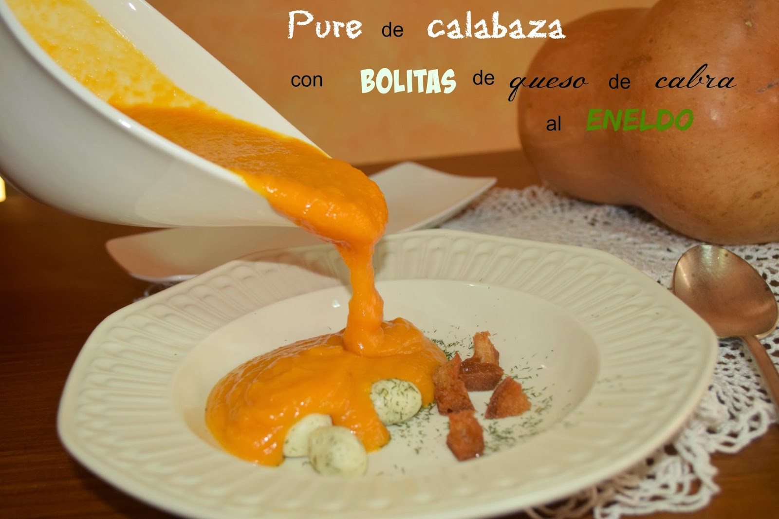 PURE de CALABAZA con BOLITAS de QUESO de CABRA al ENELDO - Cocinando en ...