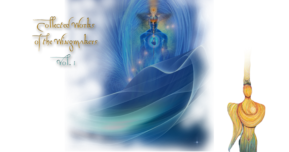 Collected Works of the WingMakers: Collected Works of the WingMakers