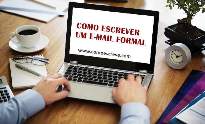 Como Escrever um E-mail Formal - 7 Passos infalíveis - Como Escreve?