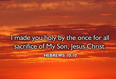 IMMANUEL GOD WITH US: I made you holy by the once for all sacrifice of ...