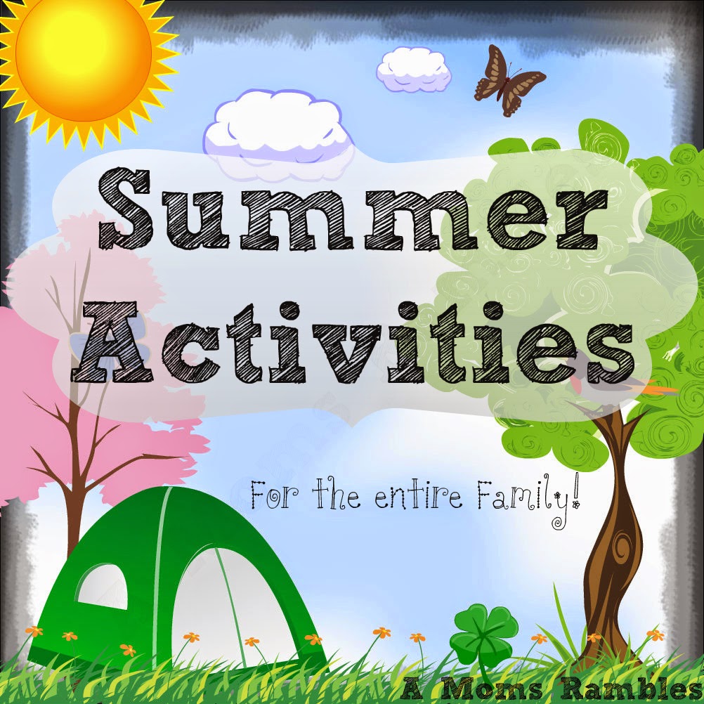 A Mom's Rambles: Summer Activities for the Entire Family!