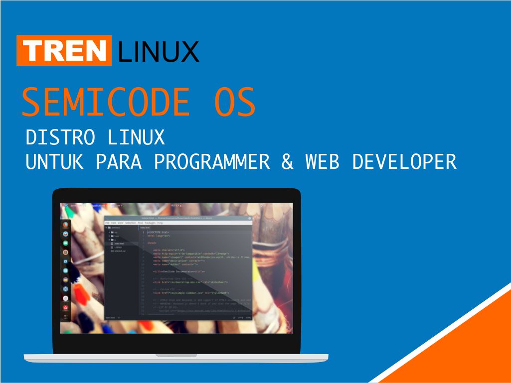 SemiCode OS : Distro Linux Baru Untuk Programmer Dan Web Developer | TREN LINUX