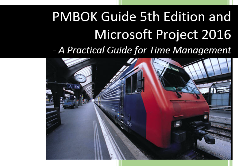 MANAGEMENT YOGI: PMBOK 5th Edition with MS Project 2016 - A Practical ...