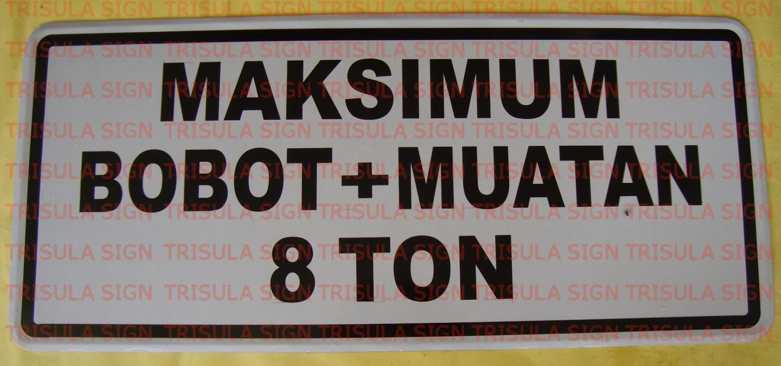 Rambu Peringatan Maksimum Bobot dan Muatan ~ Jual Rambu, Safety Sign
