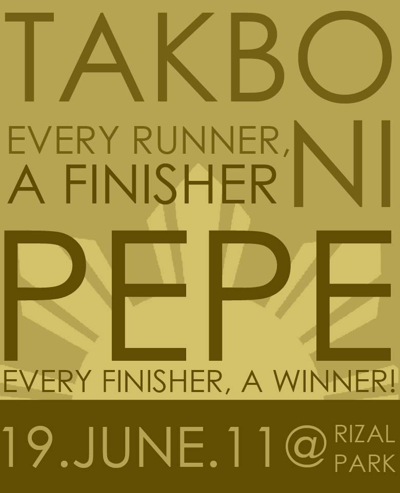 mwah! eventful life: TAKBO NI PEPE: Every Runner, A Finisher; Every ...