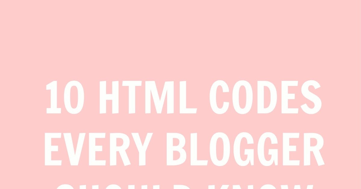 10 Basic HTML Codes For Bloggers - An Award-Nominated Family and ...