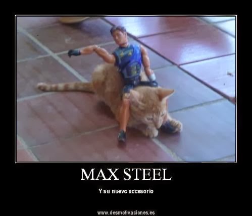 MAX STEEL UNIVERSO : memes y desmotivaciones MS