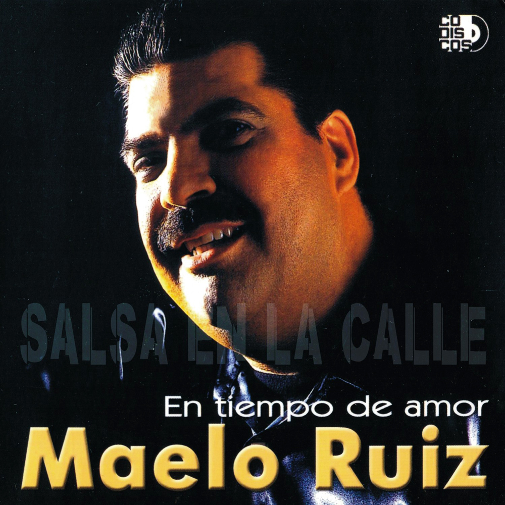 SALSA EN LA CALLE - 2009 / 2023: Maelo Ruiz - En Tiempo De Amor - 2003