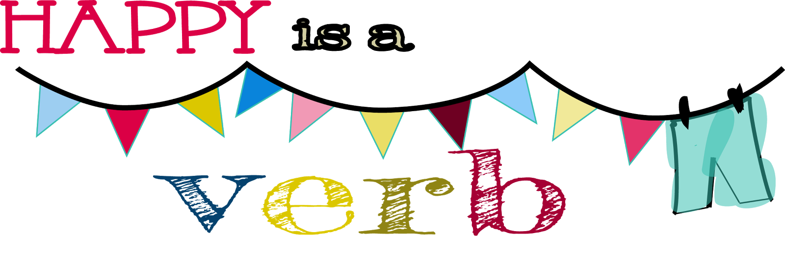 Happy is a verb: Happy is a verb