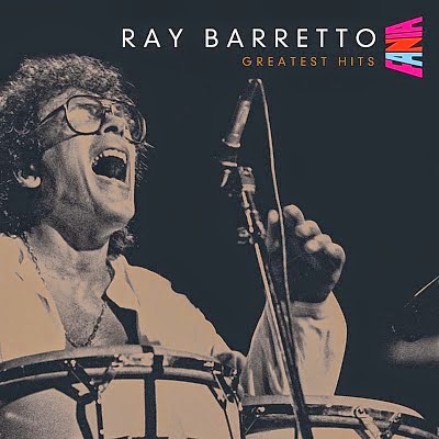 Ray Barretto - Greatest Hits (2010) | EL PAPA DE LA SALSA