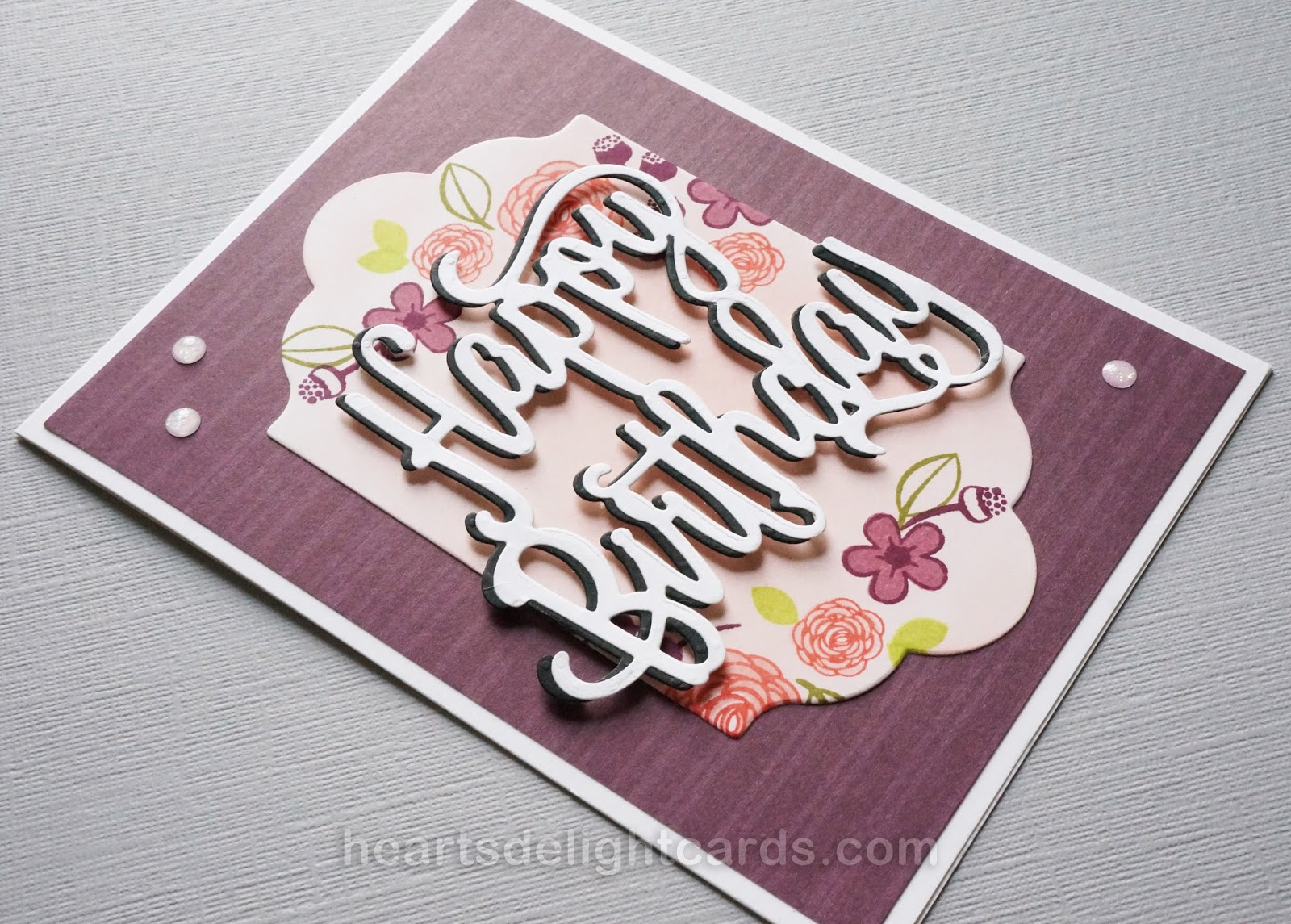 Heart's Delight Cards: Happy Birthday Gorgeous, Again!