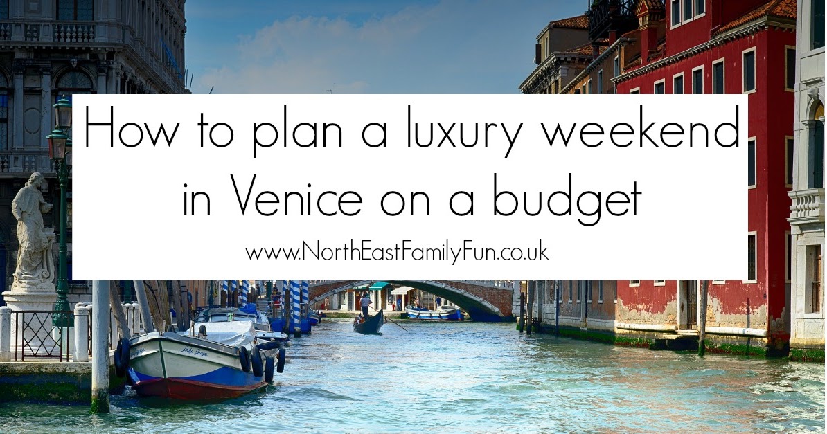 How to plan a luxury weekend in Venice on a shoestring budget | North ...