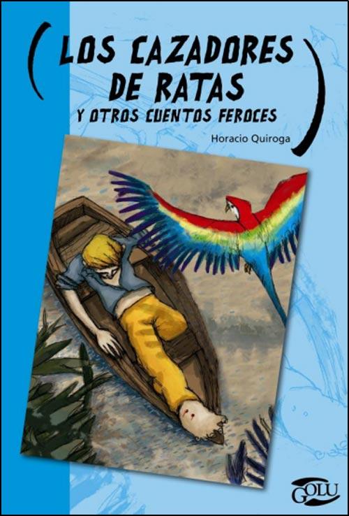 Los cazadores de ratas Horacio Quiroga ~ Horacio Quiroga Cuentos