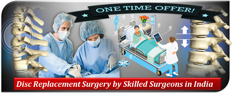 Cost Effective Disc Replacement Surgery by Skilled Surgeons in India