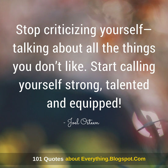 Stop criticizing yourself—talking about all the things you don’t like ...