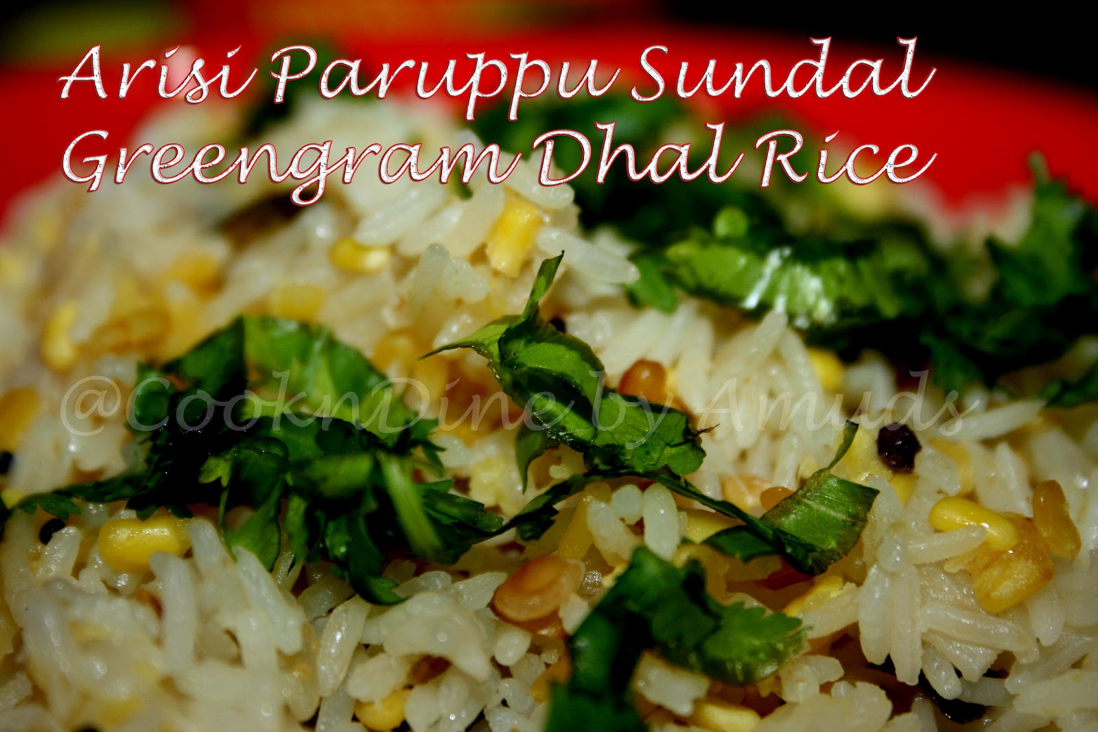 CooknDine....: Arisi Paruppu Sundal(PasiParuppu/greengram dhal Rice)