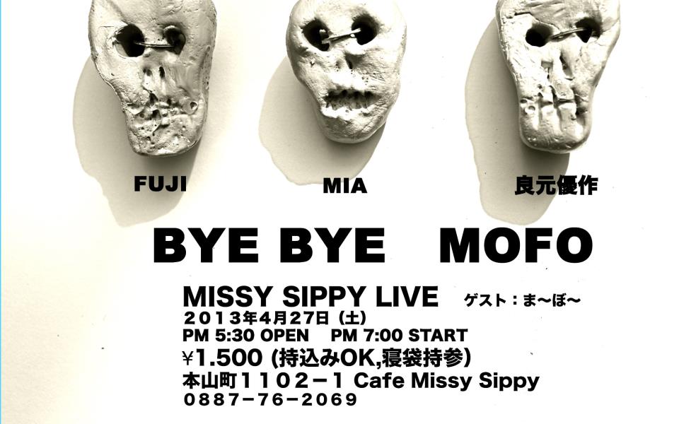 @otonobunka: 『BYE BYE MOFO』 MISSY SIPPY LIVE 4月27日（土） 開場17:30 開演19:00 ...