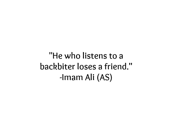 Hazrat Ali Quotes: He who listens to a backbiter loses a friend. -Imam ...