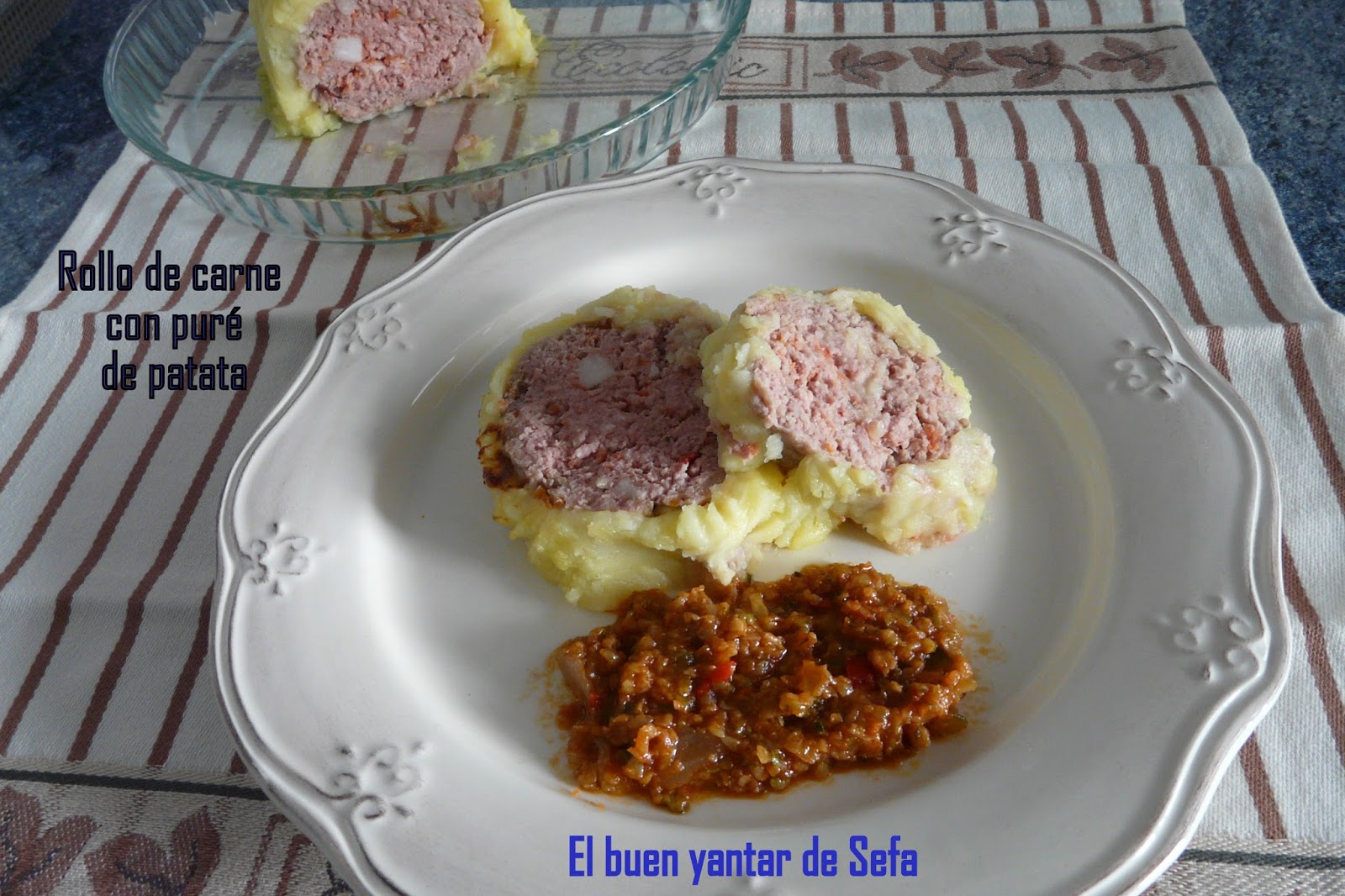 El buen yantar de Sefa: ROLLO DE CARNE CON PURÉ DE PATATA