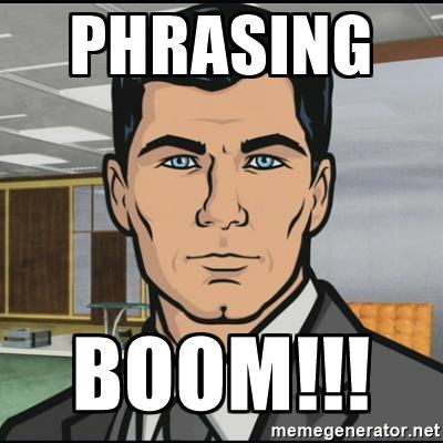 Phrasing - BOOM! - Didactic Mind